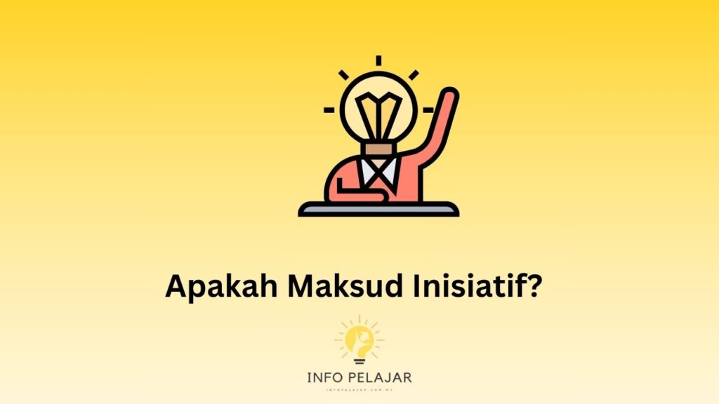 Maksud Inisiatif: Makna dan Cara Penggunaan - Info Pelajar